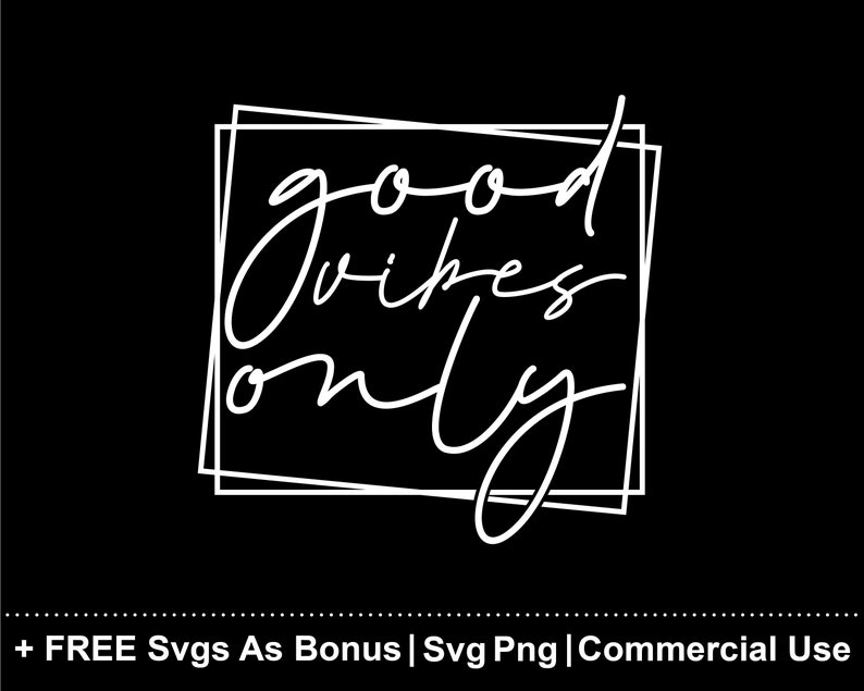 Good Vibes Only Svg, Inspirational Motivational SVG, Woman Svg, Girl ...