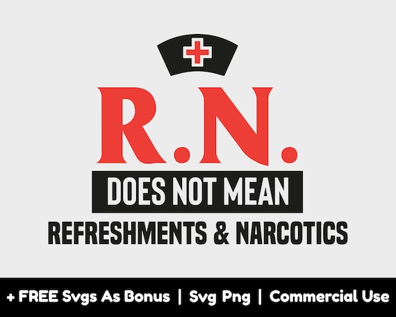 Funny Nurse Svg R.N Does Not Mean Refreshments & Narcotics - Etsy Ireland