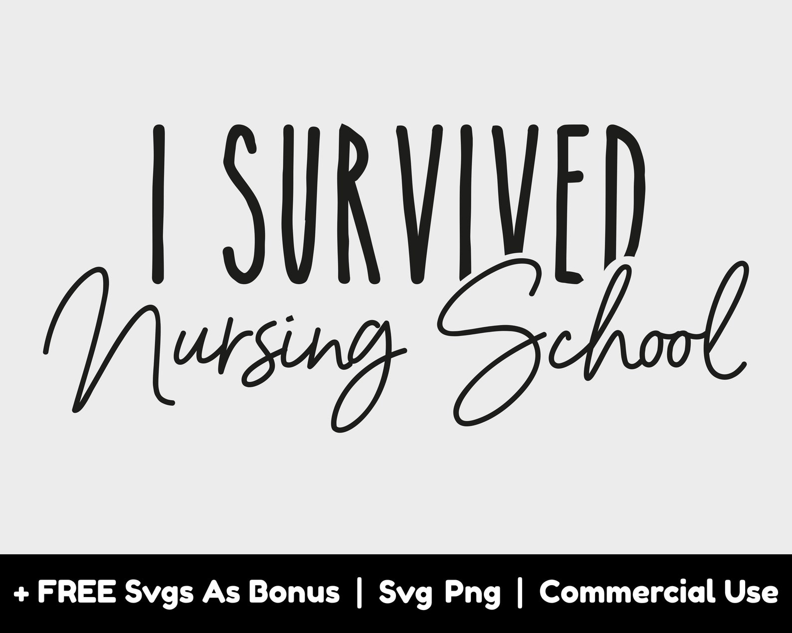Nurse Svg, I Survived Nursing School, Graduation Svg, Nurse Gift, Png ...