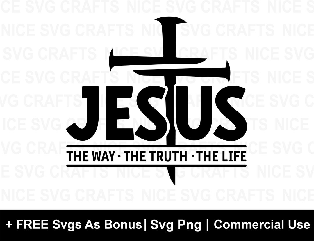 Jesus the Way the Truth the Life Svg, Cross Nails Svg, Christian Svg ...