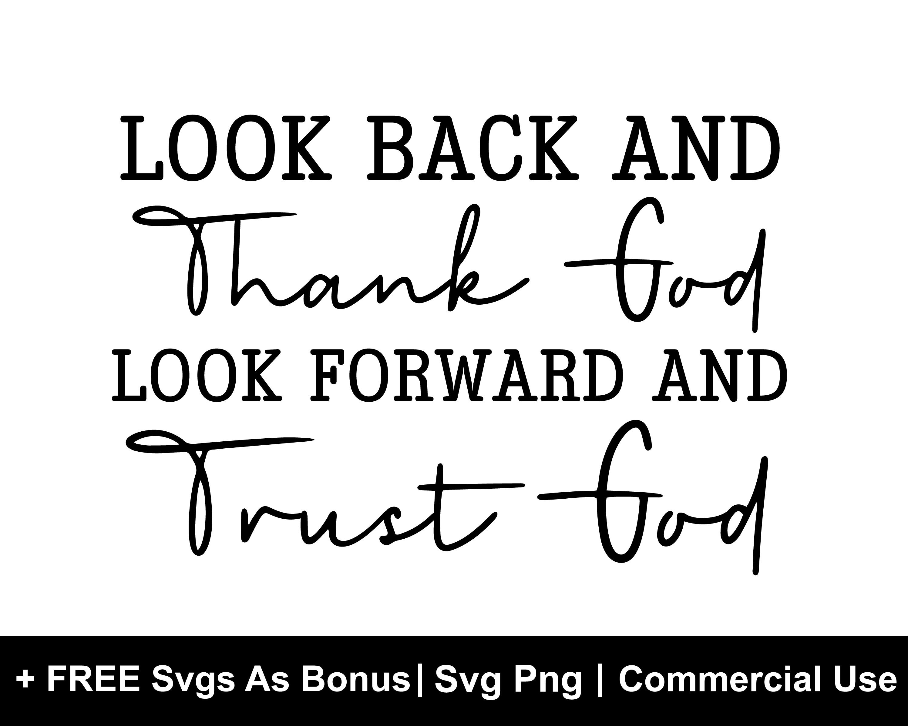 Look Back and Thank God Look Forward and Trust God Svg Png, Religious ...