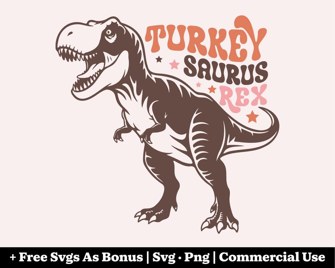Turkey Saurus Rex Svg Png, Funny Thanksgiving Svg, Dinosaur Svg, T-rex ...