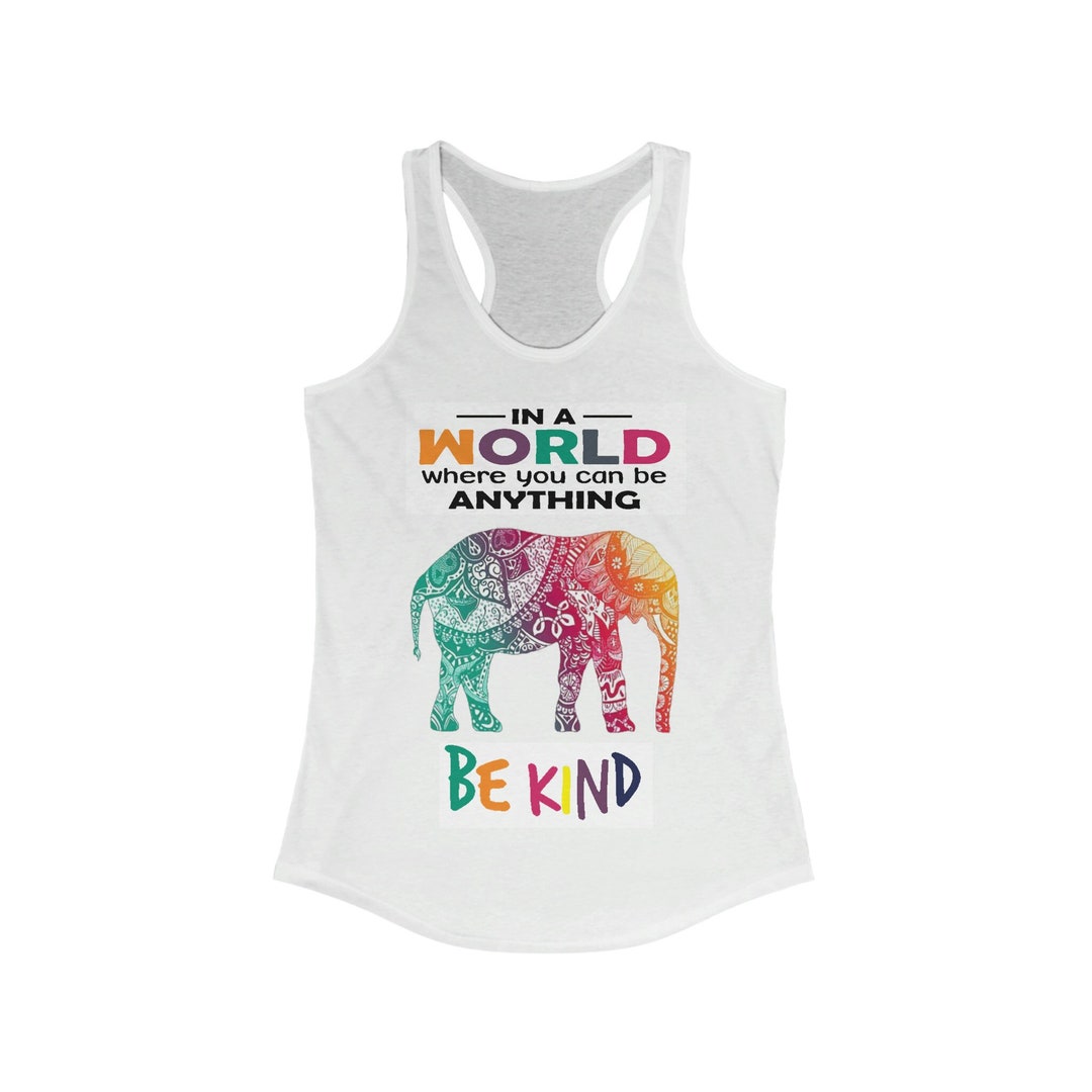 Elephant Tank Top mandela in a World Where You Can Be Anything Be Kind ...