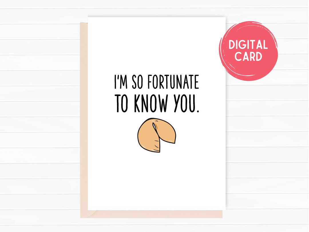 Printable I'm so Fortunate to Know You, Fortune Cookie Greeting Card ...