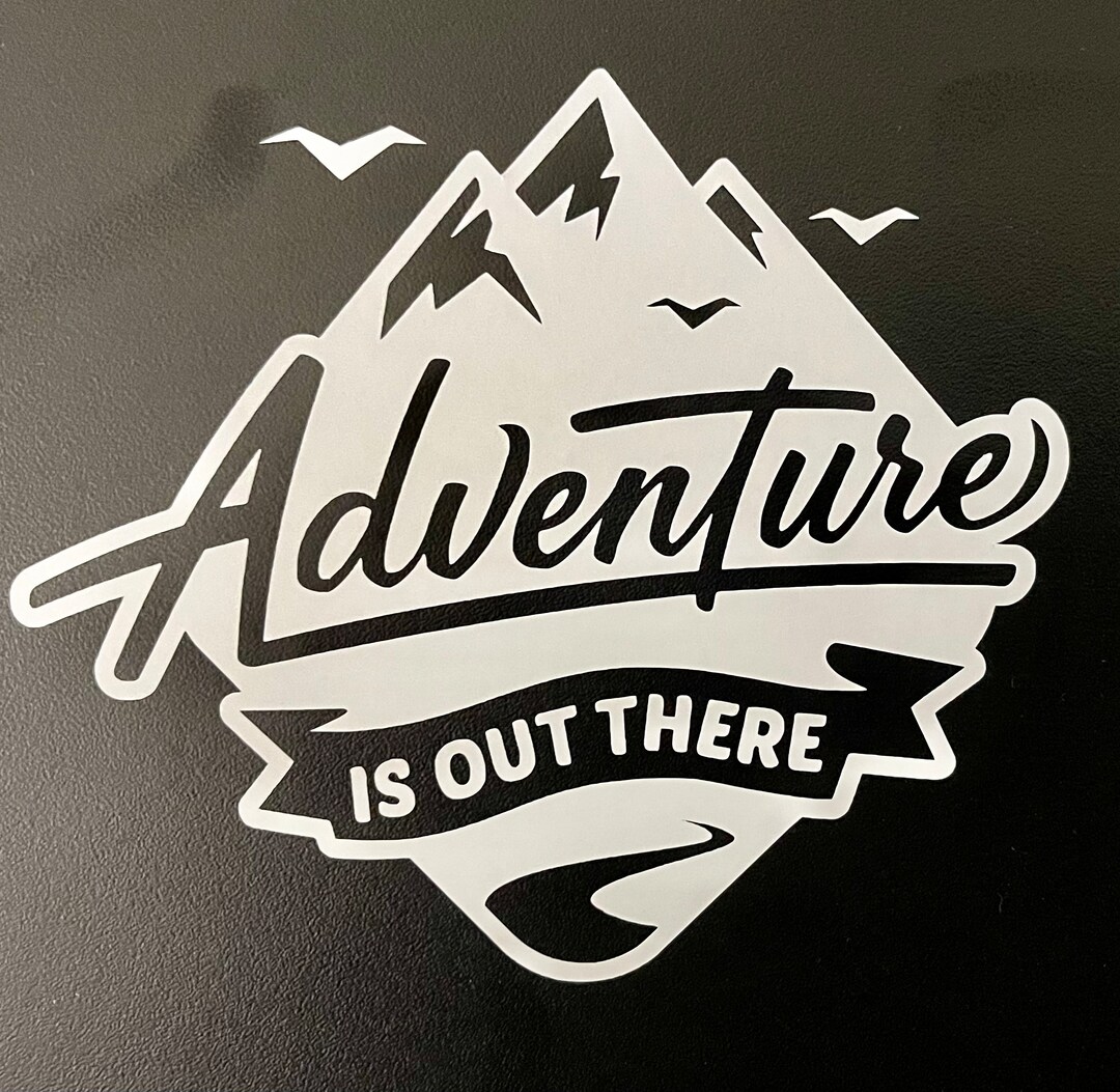Adventure is Out There Decal Sticker; Outdoors; Adventure; Wanderlust ...