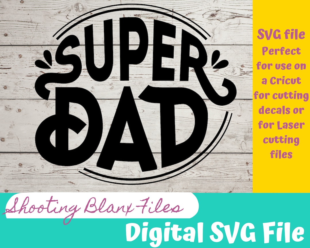 Super Dad, Father's Day SVG File Perfect for Cricut, Cameo, or ...