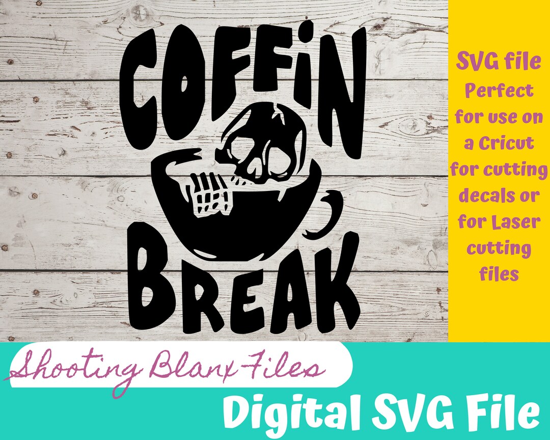 Coffin Break SVG Files Perfect for Cricut, Cameo, or Silhouette Also ...