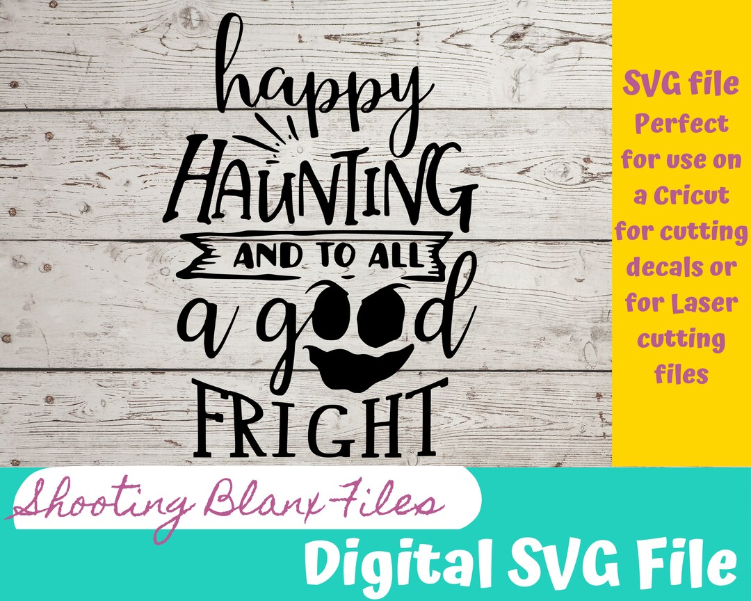 Happy Haunting SVG File for Cricut - Laser Engraving Glowforge, Scary ...