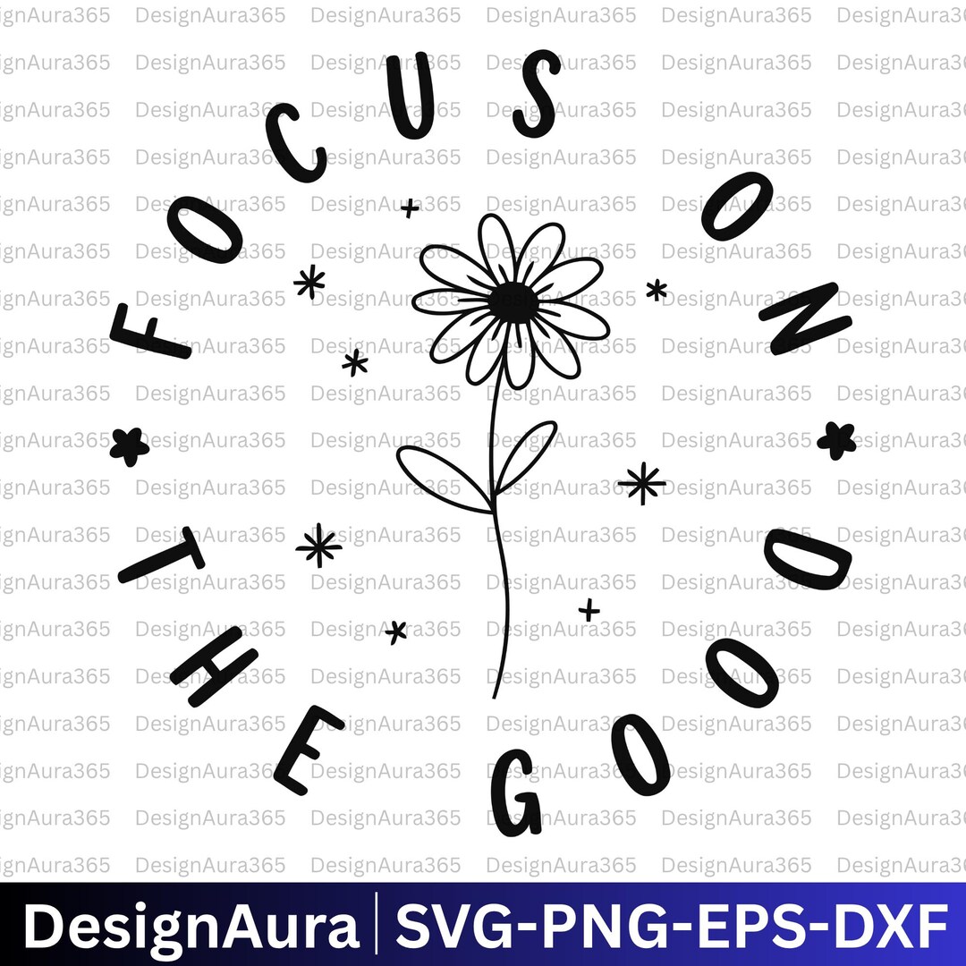 Focus on the Good Svg, Motivational Svg, Inspirational Quotes Png ...