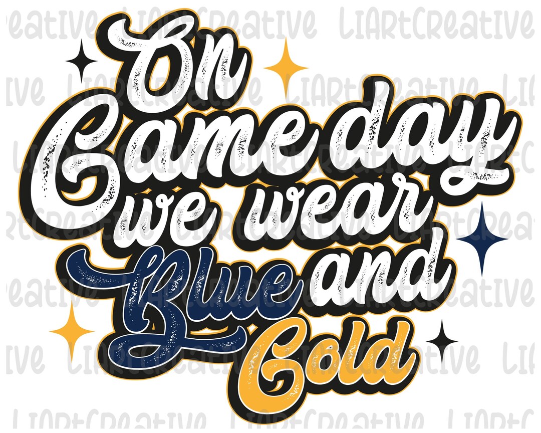On Game Day We Wear Blue and Gold Png, Sport Game Season Blue and Gold ...