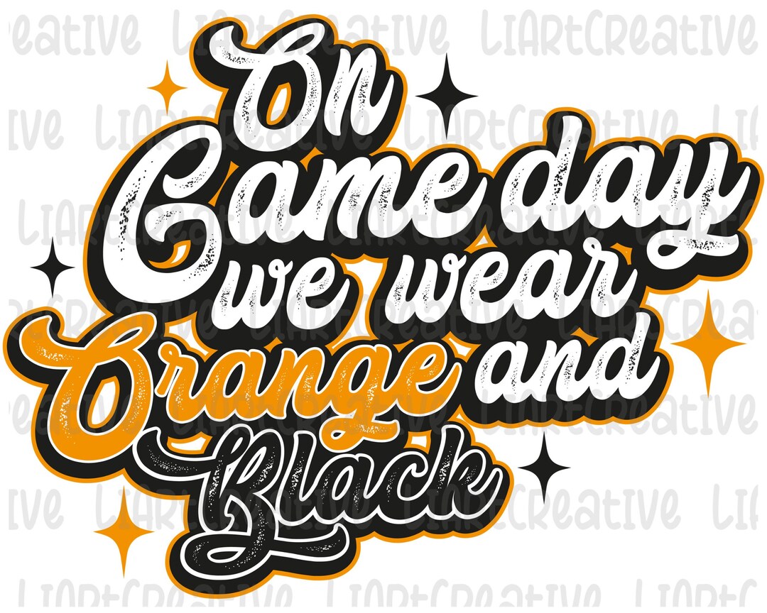 On Game Day We Wear Black and Orange Png, Sport Game Season Black and ...