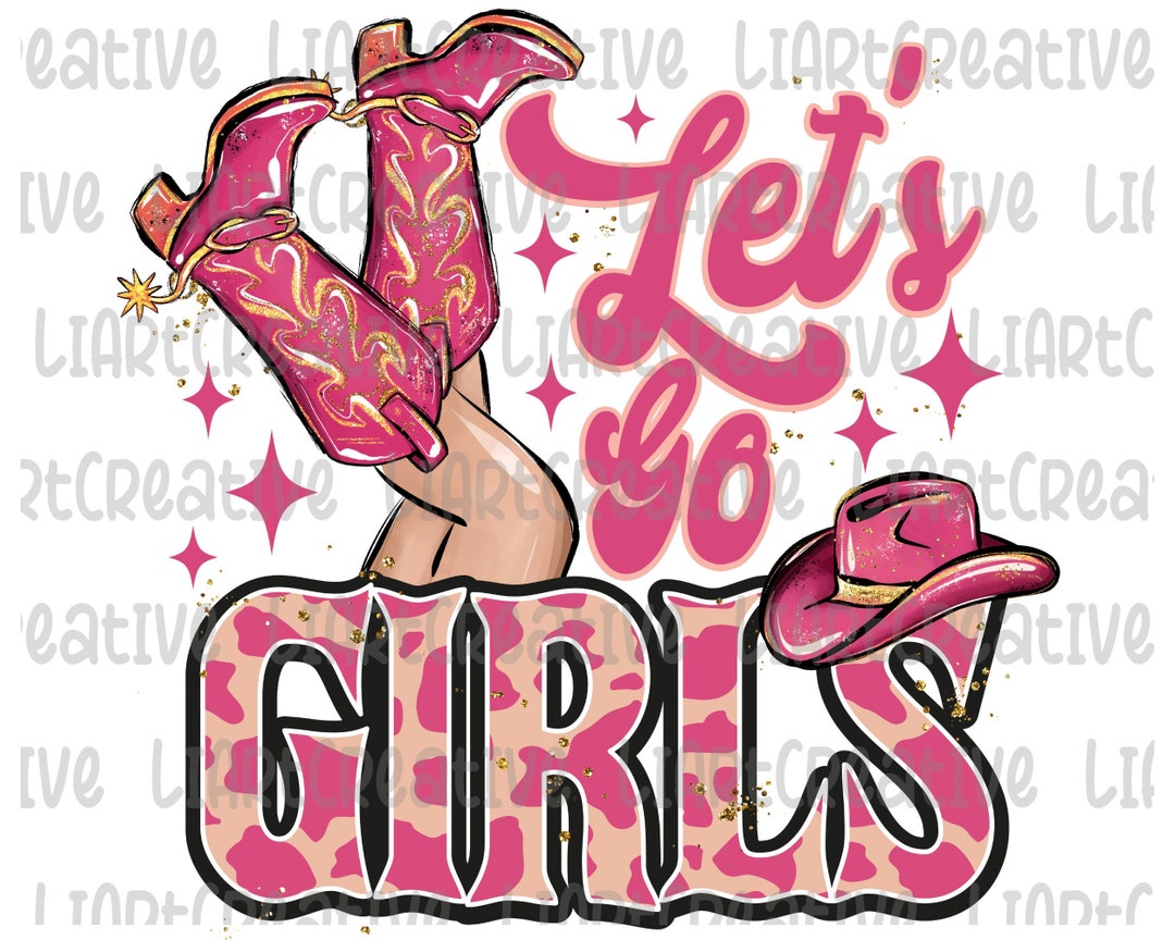 Let's Go Girls Cowgirl PNG, Western Girl Png, Cowgirl Png,cowhide Girls ...