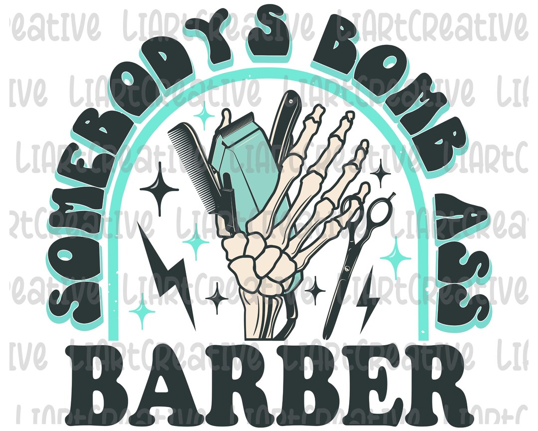Somebody's Bomb Ass Barber Png, Hair Stylist Sublimation PNG Design ...