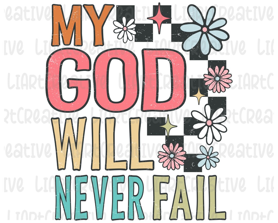 My God Will Never Fail PNG Sublimation, Christian Png, Bible Verse Png ...