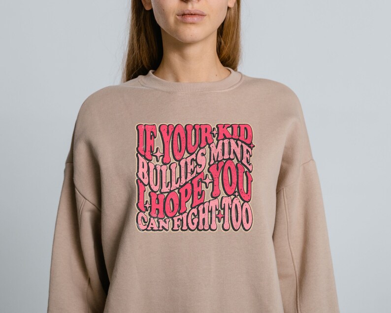 If Your Kid Bullies Mine I Hope You Can Fight Too PNG - Etsy