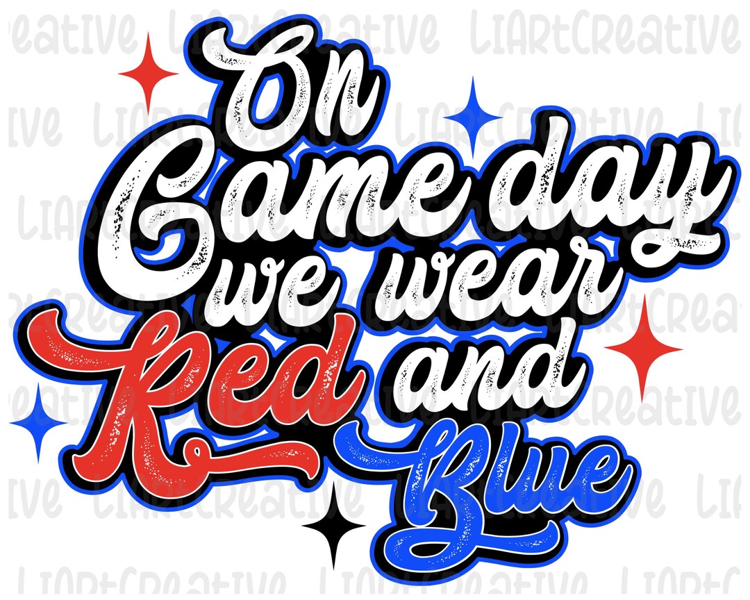 On Game Day We Wear Red and Blue Png, Sport Game Season Red and Blue ...
