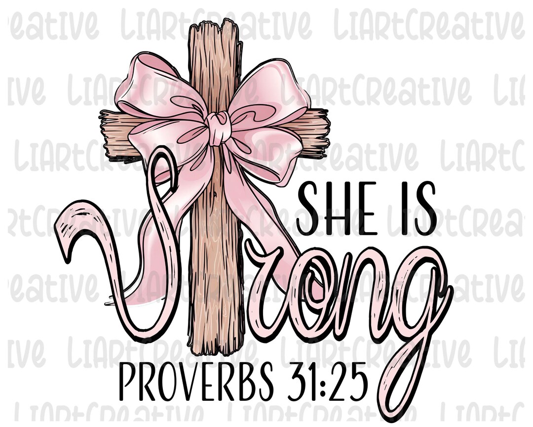 She is Strong Coquette Bow PNG, Proverbs 31:25 Png, Strong Proverbs Png ...