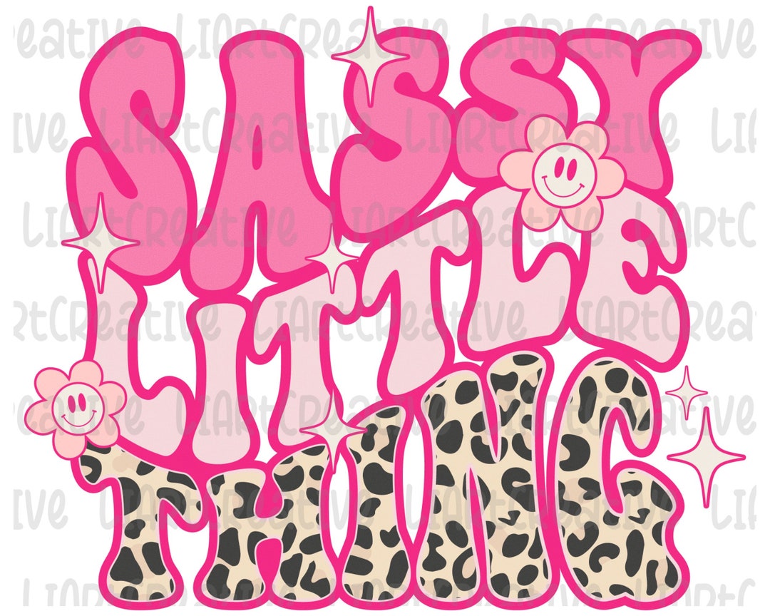 Sassy Little Thing Png, Little Thing Sublimation PNG Design - Etsy