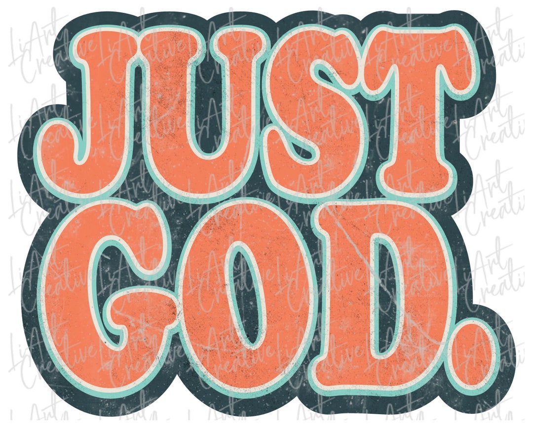 Just God Retro PNG, God Sublimation Png Design, Religion Png, Christian ...
