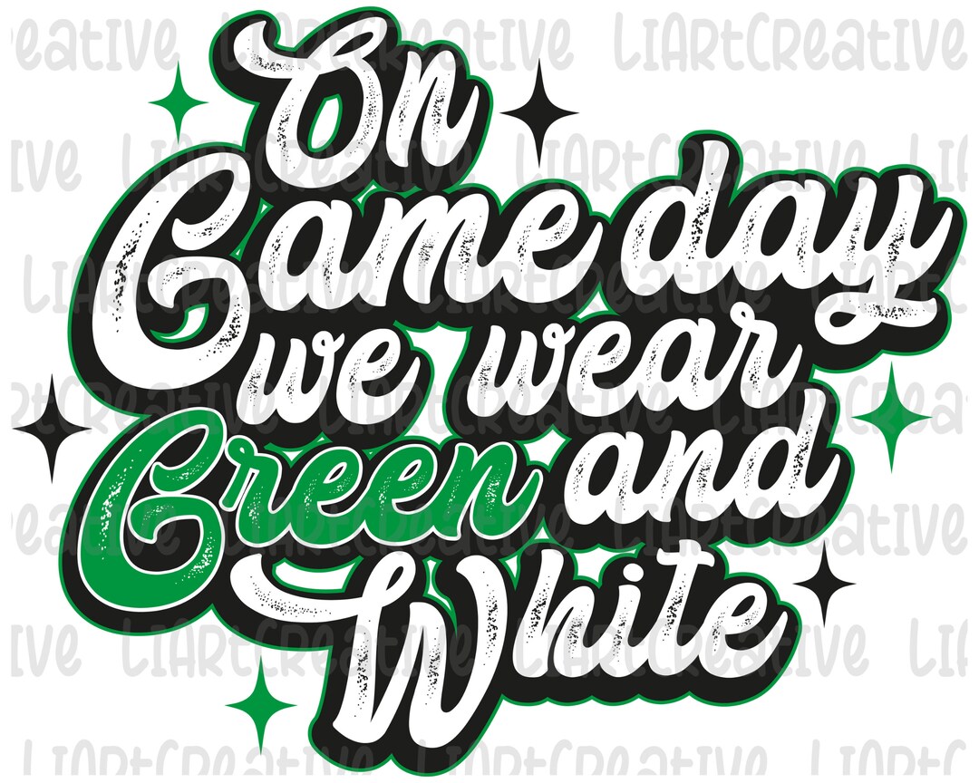 On Game Day We Wear Green and White Png, Sport Game Season Green and ...
