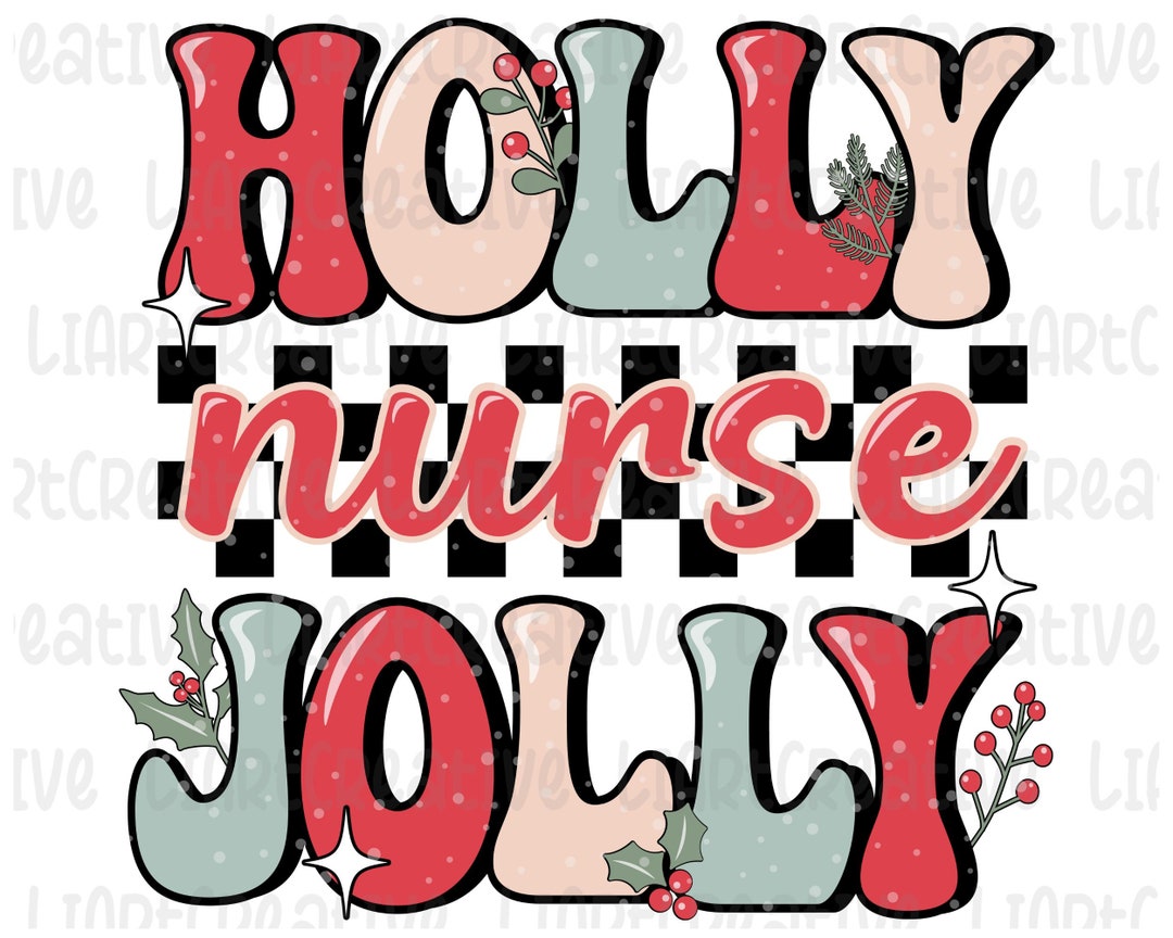 Holly Jolly Nurse PNG, Christmas Sublimation Design, Jolly Nurse Png ...