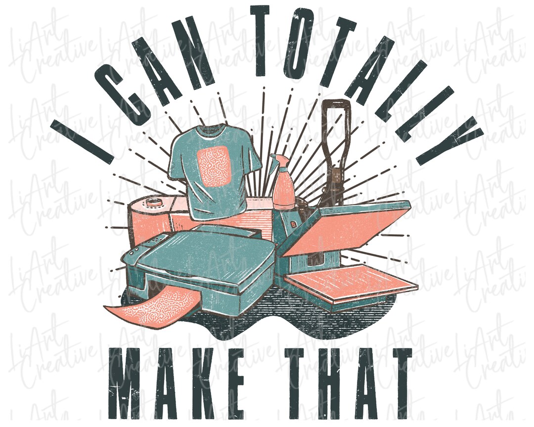 I Can Totally Make That PNG, Crafter PNG PNG, Sublimation Png Design ...