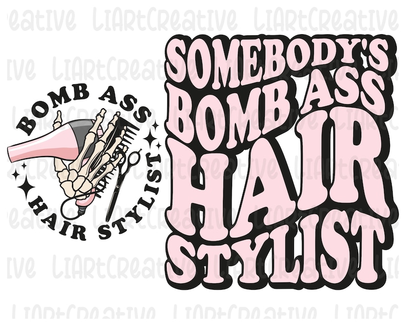 Somebody's Bomb Ass Hair Stylist 2 PNG Designs, Hair Stylist ...