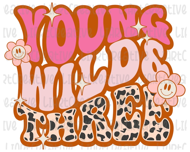 Young Wild and Three Png, Third Birthday Party, Trendy, Groovy ...