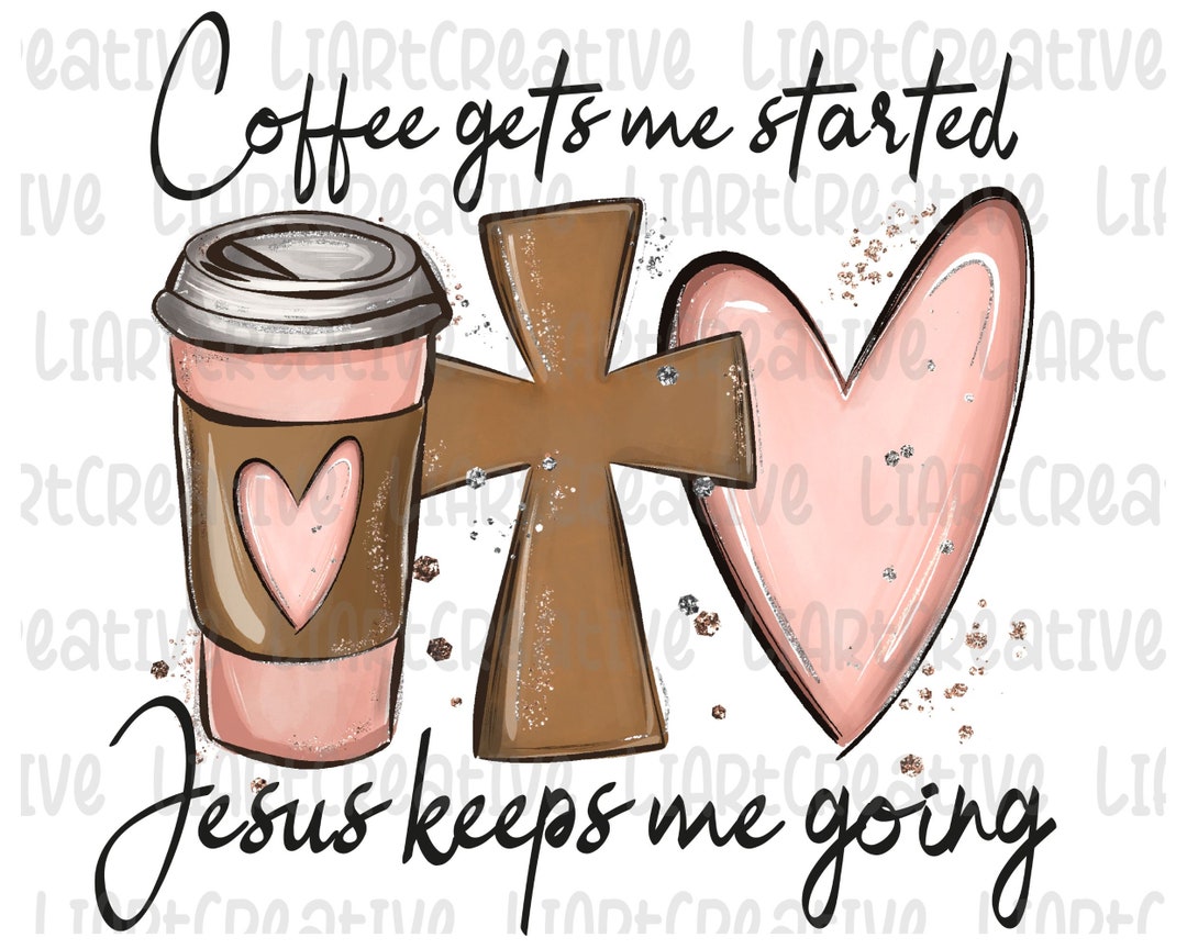 Coffee and Jesus Hand Drawn PNG, Jesus Sublimation Png Design, Religion ...