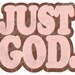 Just God Retro PNG, God Sublimation Png Design, Religion Png, Christian ...