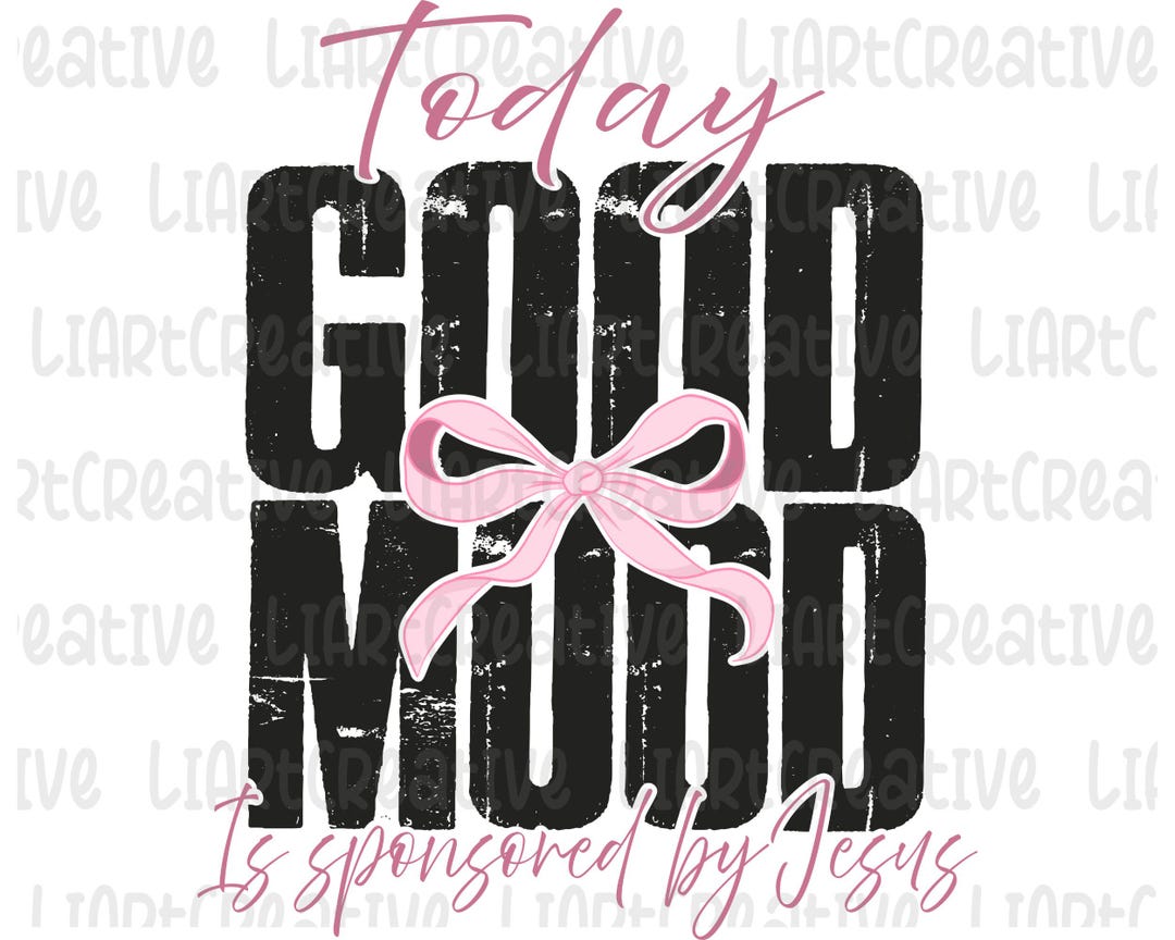Today Good Mood is Sponsored Jesus PNG, Jesus Sublimation Png Design ...
