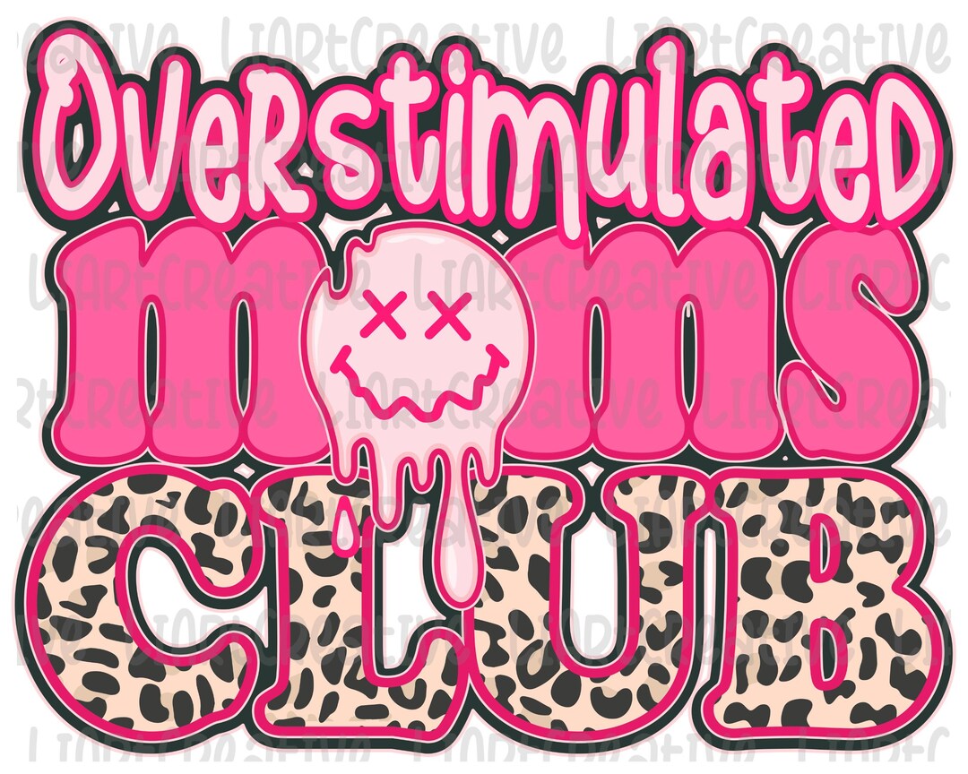 Overstimulated Moms Club 2 Png Files , Moms Club Sublimation PNG Design ...