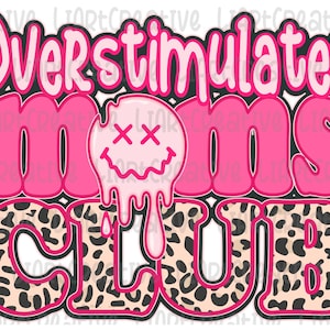 Overstimulated Moms Club 2 Png Files , Moms Club Sublimation PNG Design ...