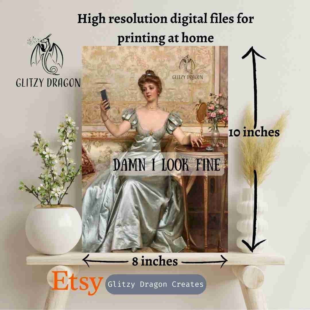 Damn I Look Fine Sassy Snarky Art Meme Digital Photo Printable ...