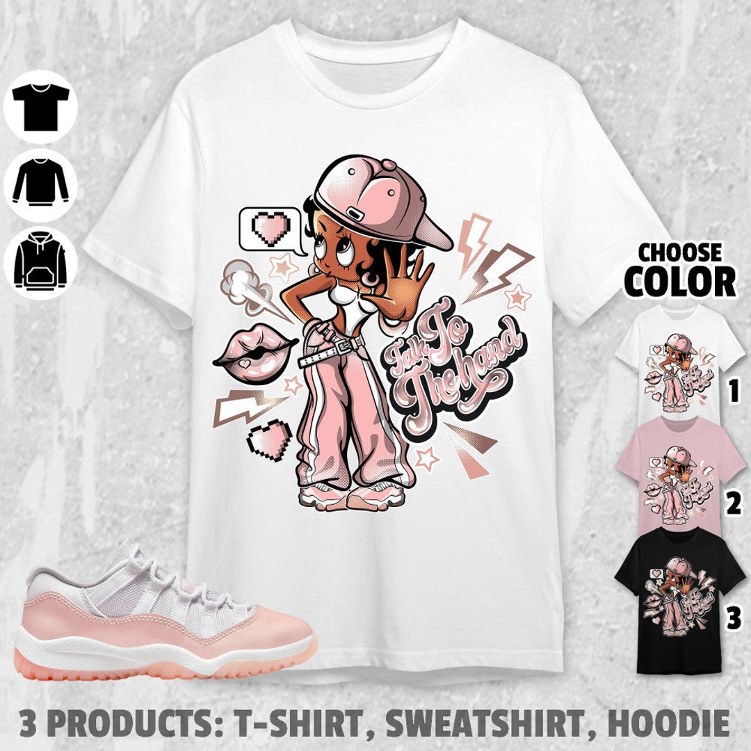 AJ 11 Low Legend Pink Unisex T-shirt, Sweatshirt, Hoodie, Talk to the ...