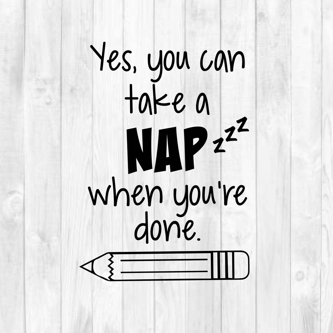Yes, You Can Take a Nap SVG, Teacher Testing SVG, Funny Teacher Shirt ...
