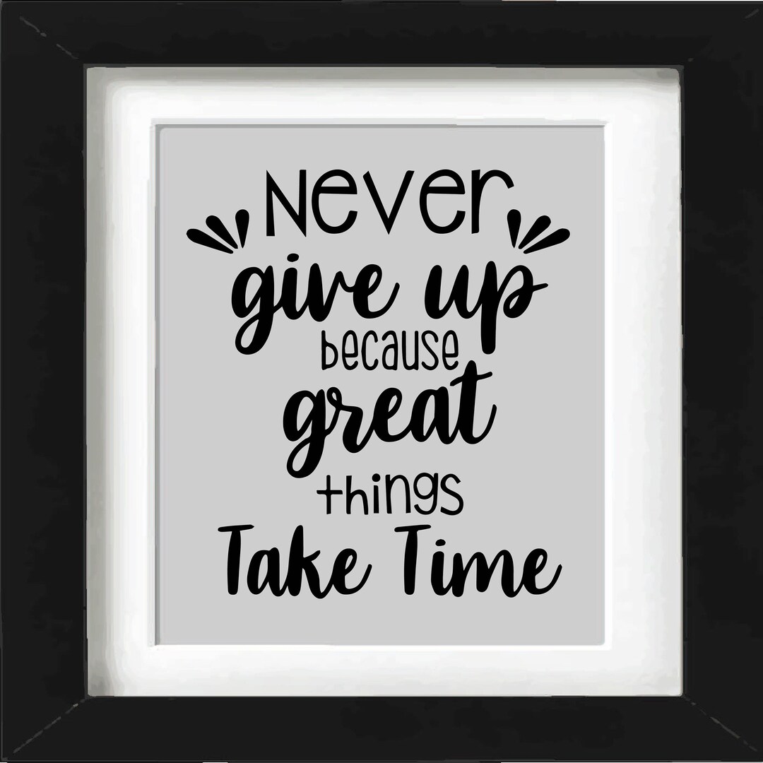Never Give up Because Great Things Take Time SVG, Teacher SVG ...