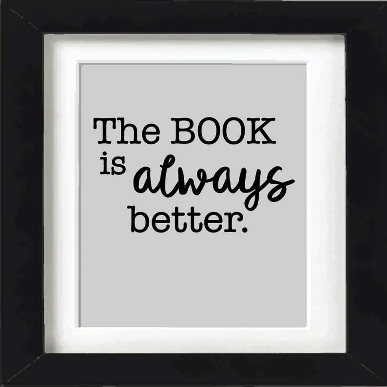 The Book is ALWAYS Better Svg - Etsy