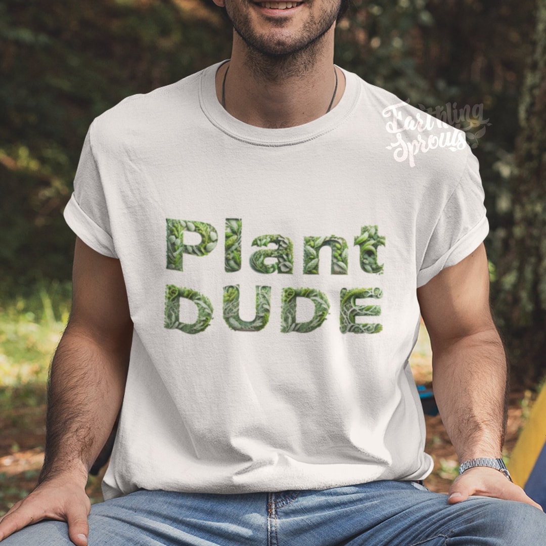 Plant Dad Gift, Gift Ideas for Plant Dad, Plant Dad Tshirt, Plant Dude ...
