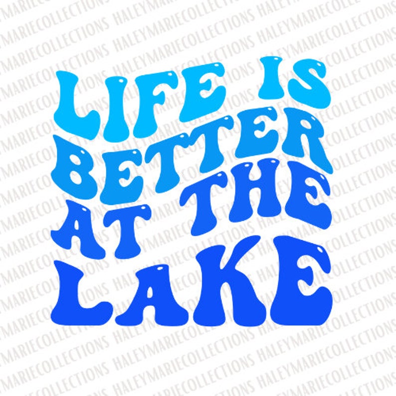 Life is Better at the Lake PNG, Wavy Text, Sublimation Design, T-shirt ...