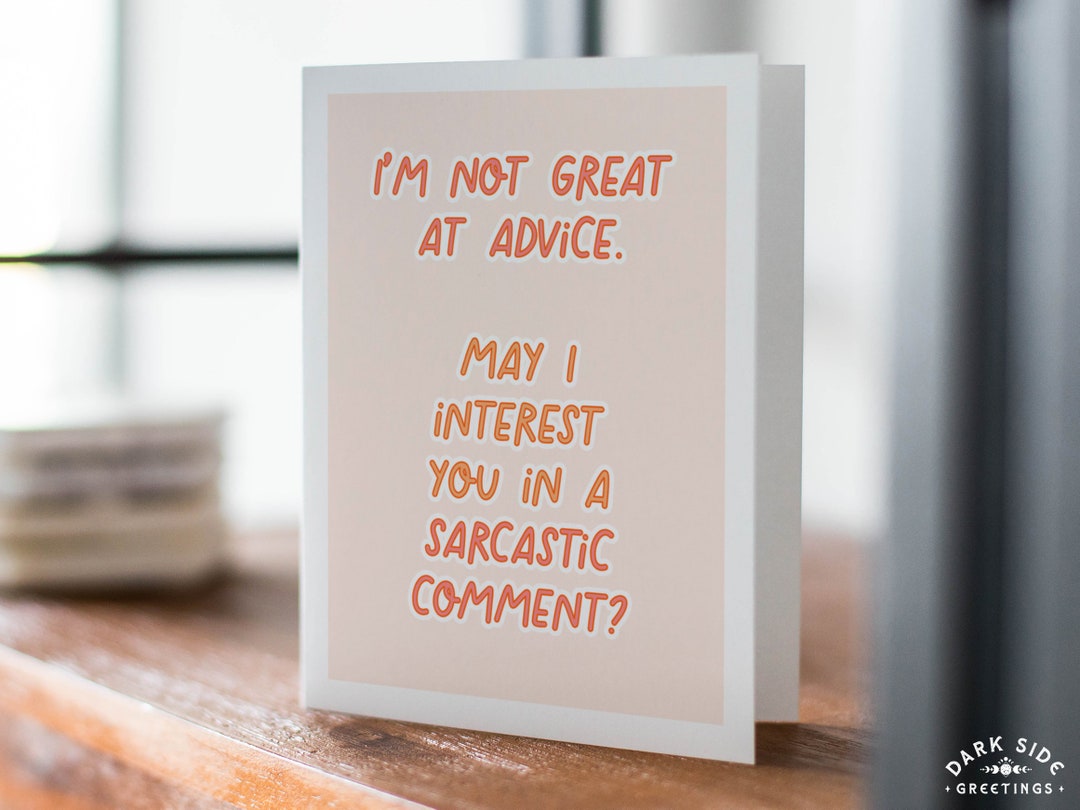 Sarcastic Comment Support Card, Snarky Friendship Card, Funny Sympathy ...