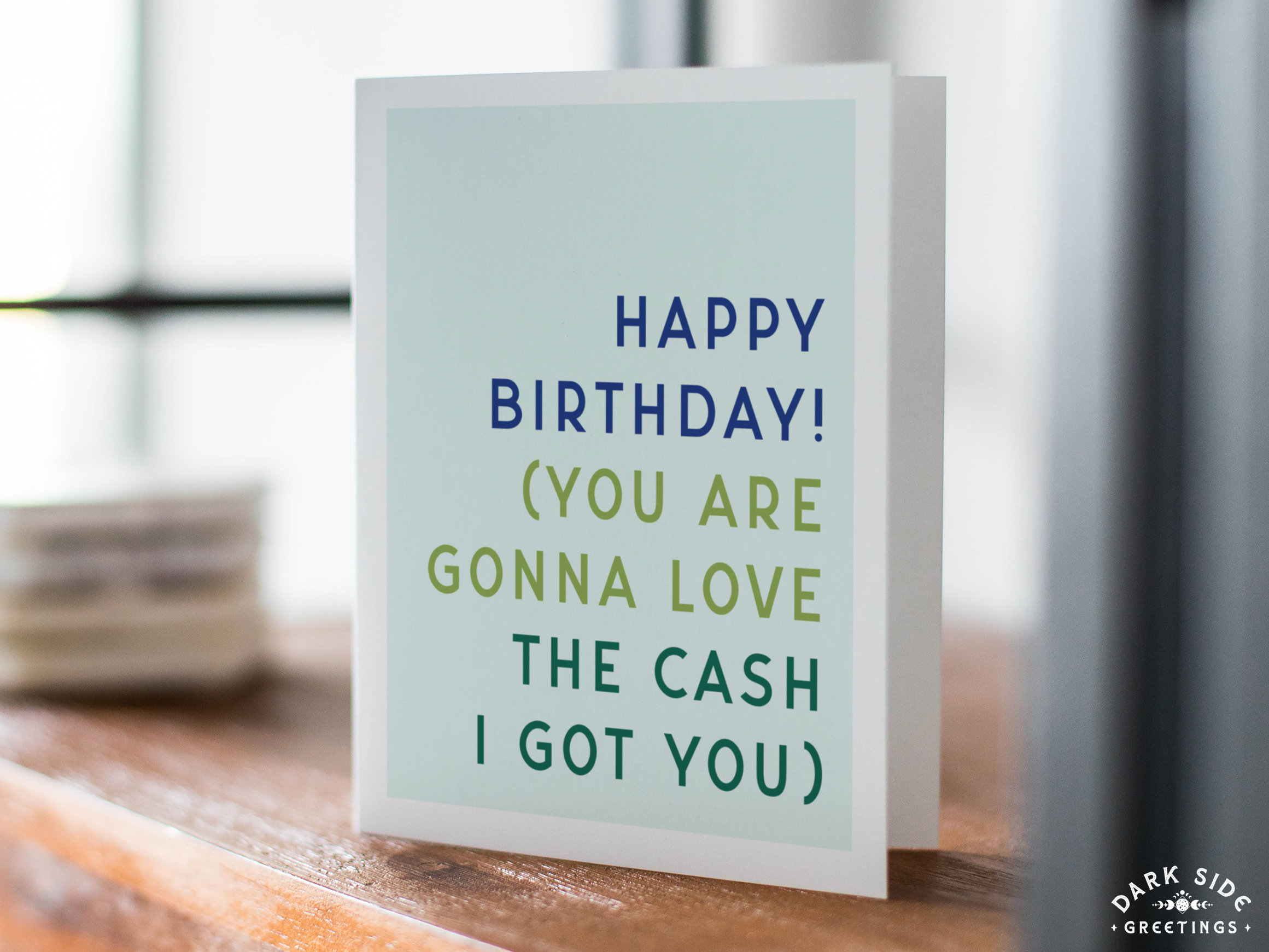 Funny Birthday Card, You're Gonna Love the Cash I Got You, Snarky ...