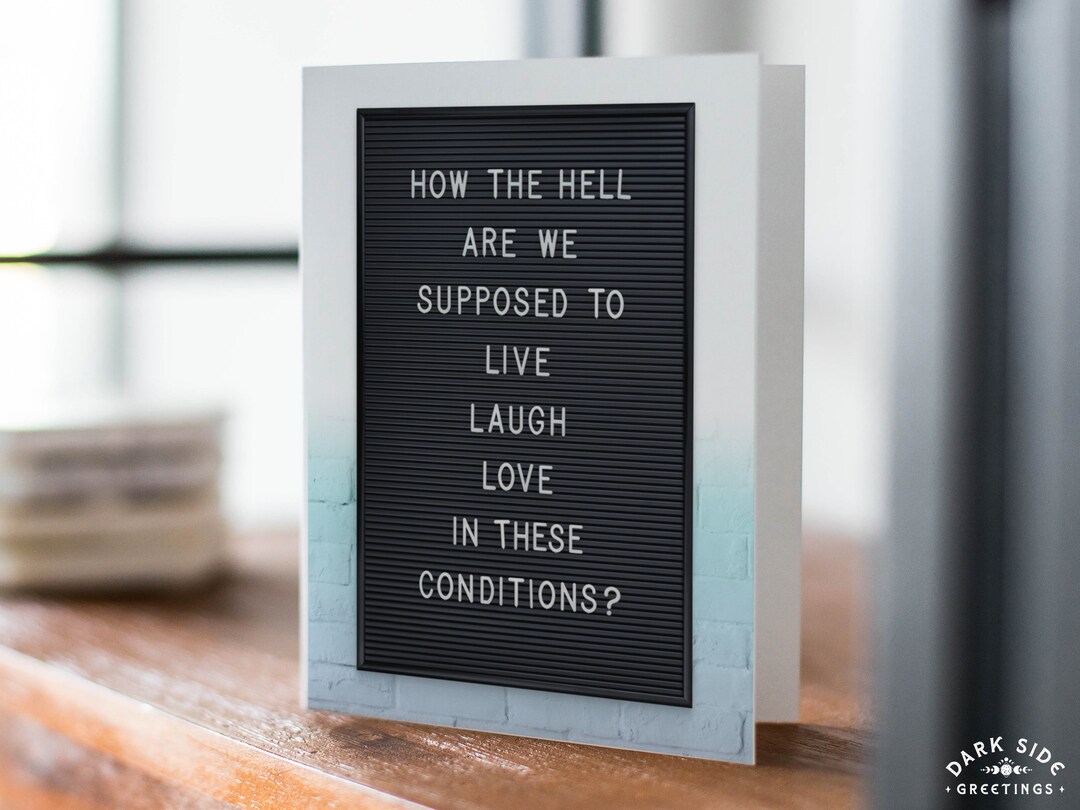 How Are We Supposed to Live Laugh Love? Snarky Friendship Card, Funny ...