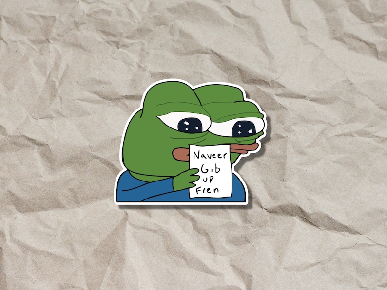Pepe Fren Meme Sticker, Never Give up Friend, Motivational Sticker ...