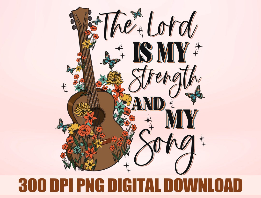 The Lord is My Strength and My Song PNG Christian Png Retro - Etsy