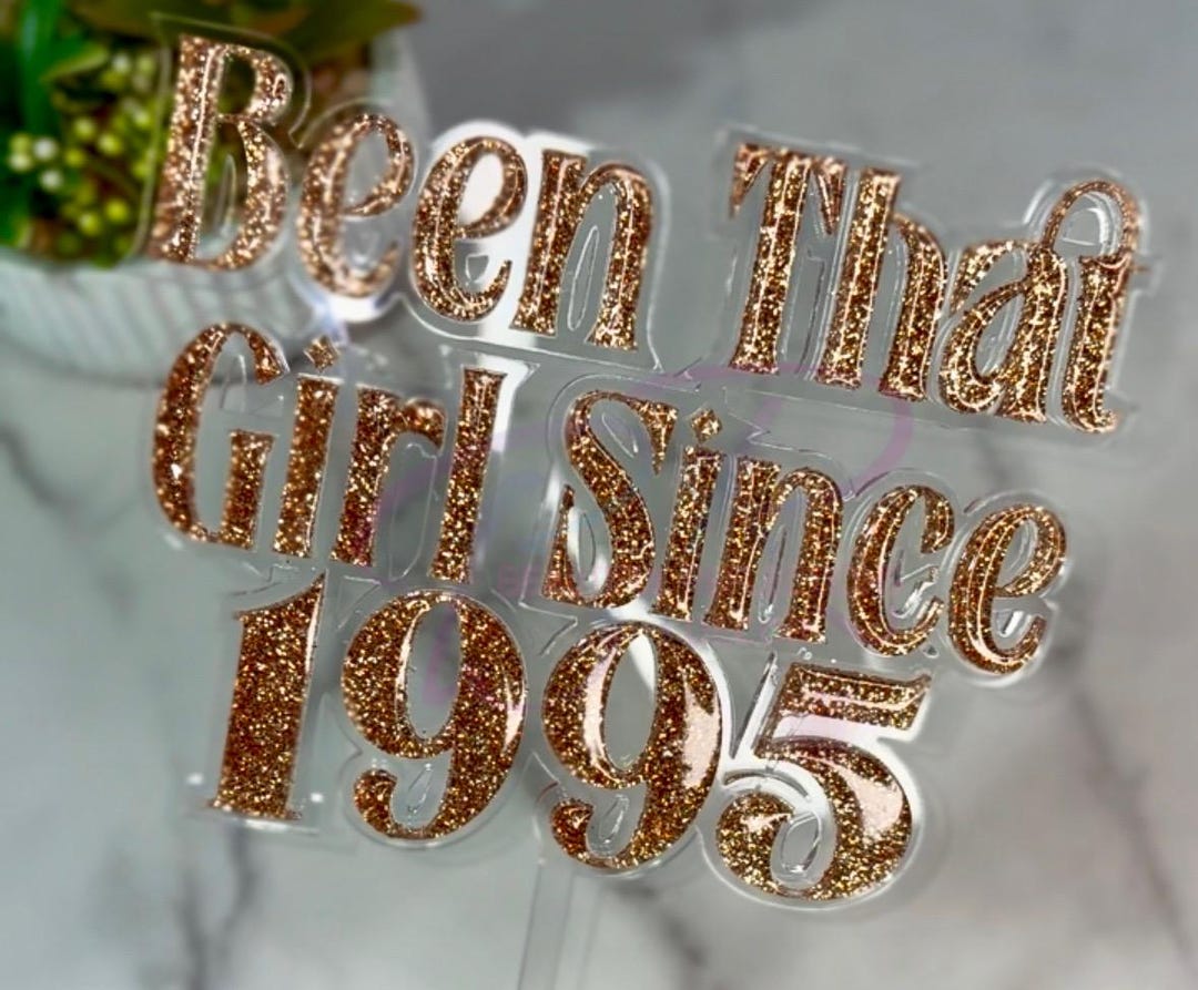 Been That Girl Cake Topper | Birth Year Cake Topper | Custom Acrylic ...