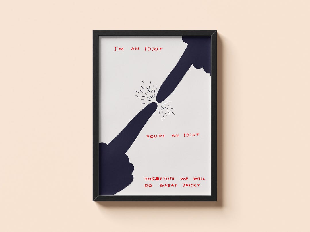 David Shrigley - Idiot Together - Minimal Witty Wall Art - Clever Quote ...