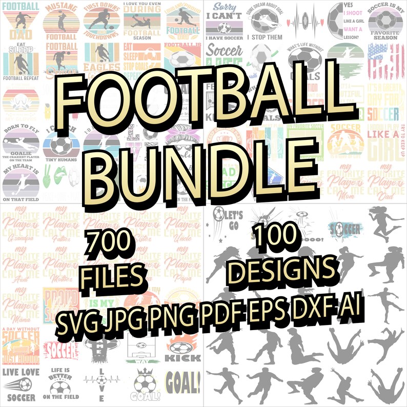 Football Bundle, Svg, Png, Jpg, Pdf, Dxf, Eps, Ai Formats, 700 Files ...