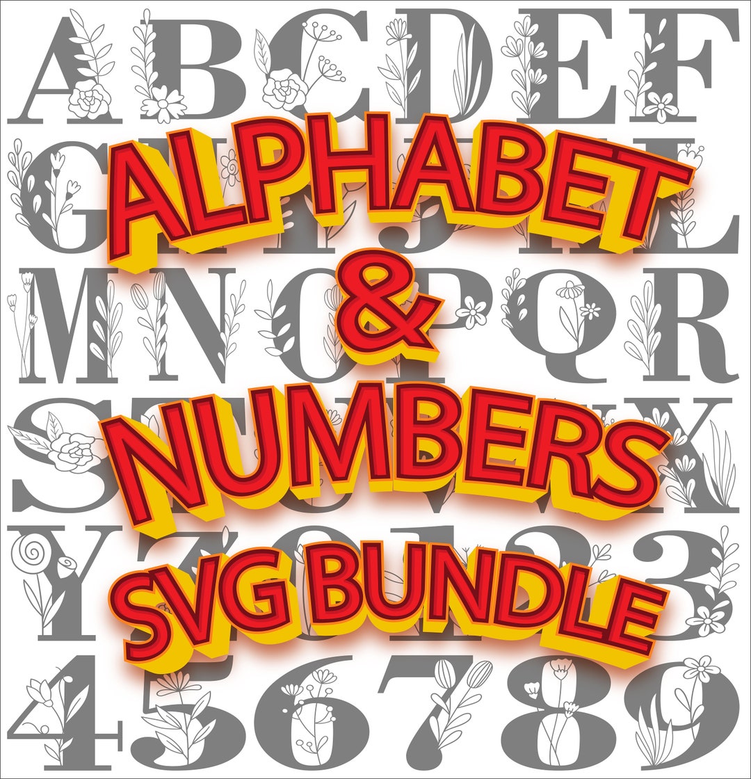 Alphabet and Numbers Floral SVG Bundle, SVG Files for Cricut, Cricut ...