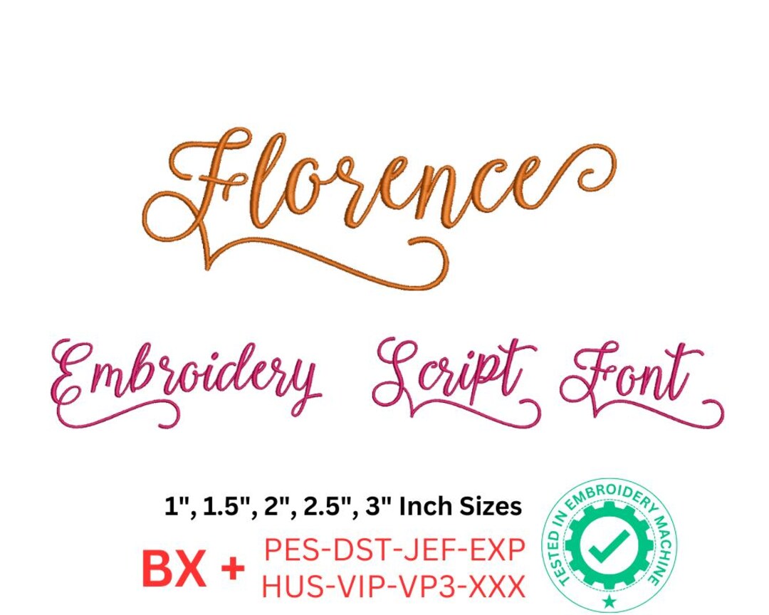 Florence Embroidery Script Font | 1", 1.5", 2", 2.5", 3" Sizes | BX, Pes, Dst, Jef, Exp, Hus ...